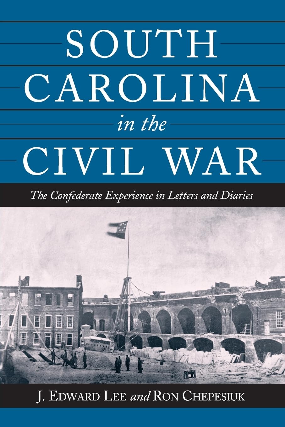 South Carolina in the Civil War: The Confederate Experience in Letters ...