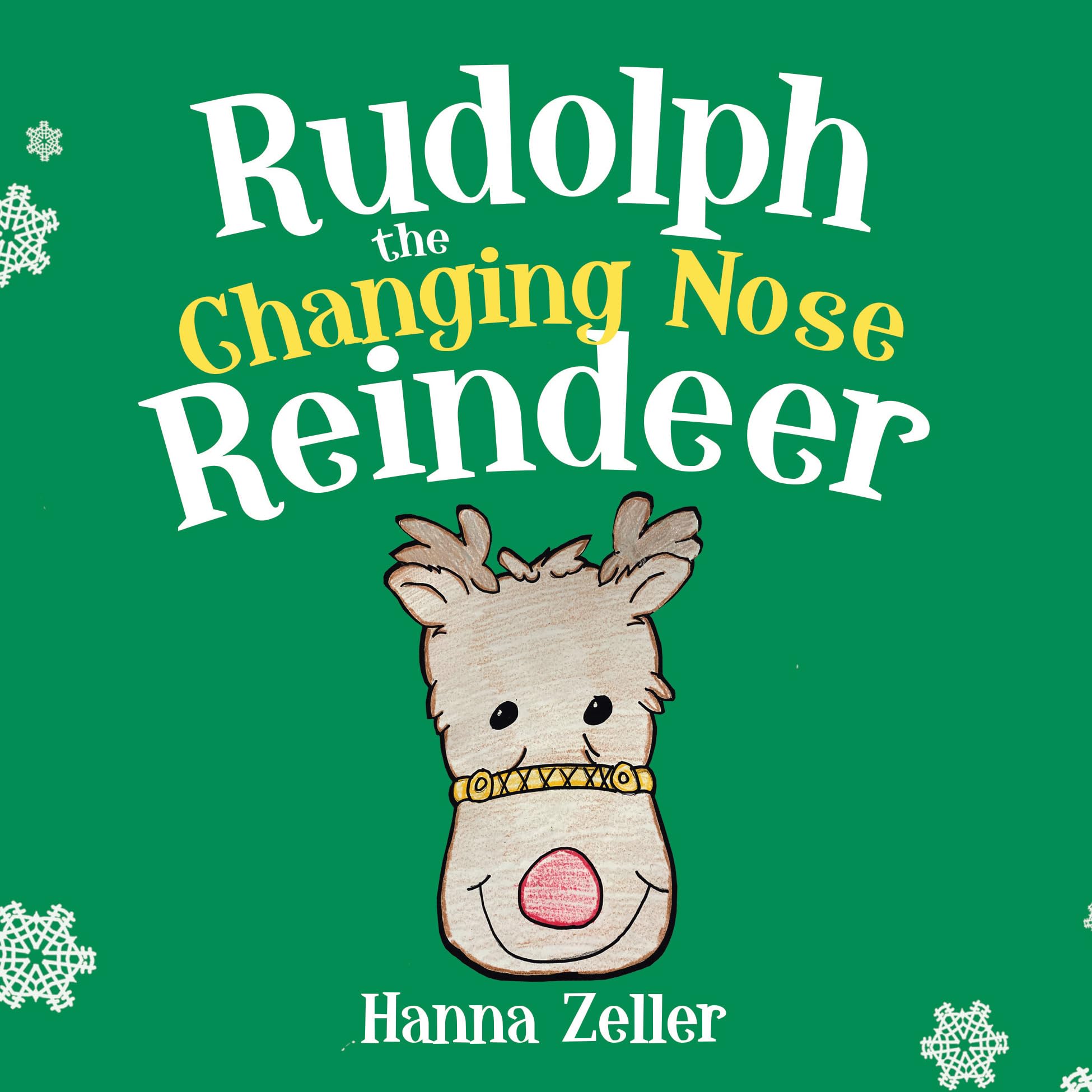 Rudolph the Changing Nose Reindeer: Hanna Zeller: 9781728361543: Amazon ...