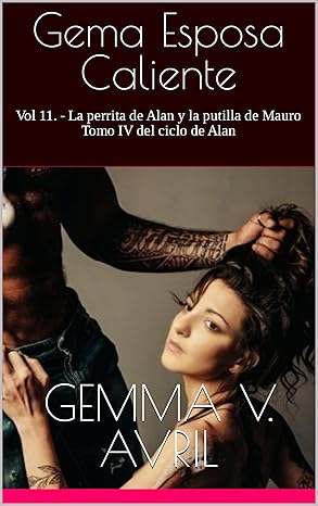 Amazon.com: Gema Esposa Caliente - el ciclo de Alan: Vol 11. - La perrita de Alan y la putilla ...