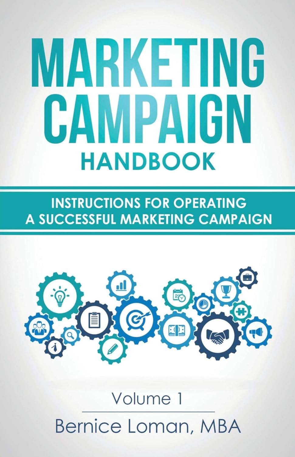 Marketing Campaign Handbook: Volume One: Instructions For Operating A ...