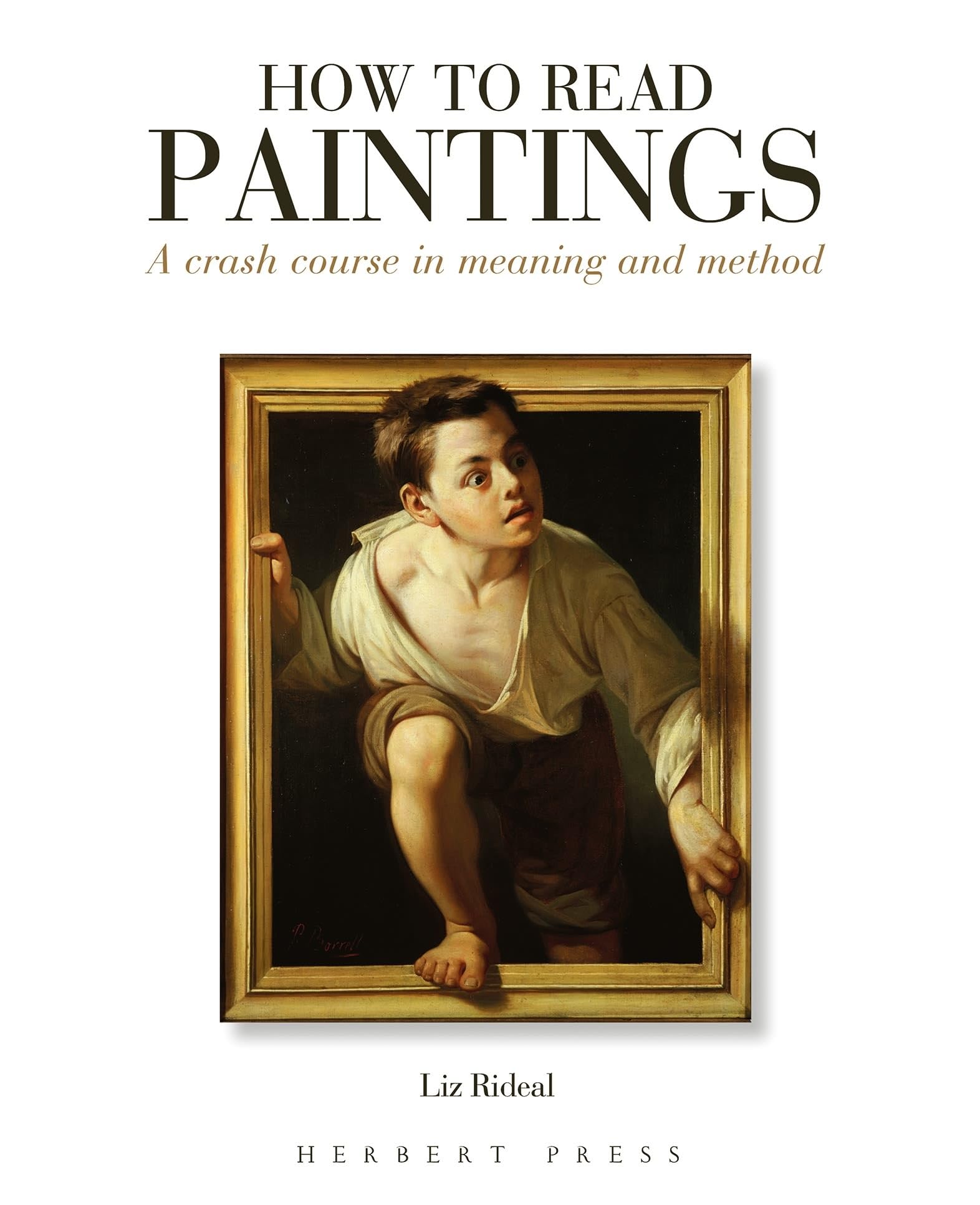 How to Read Paintings: A Crash Course in Meaning and Method: Amazon.co ...