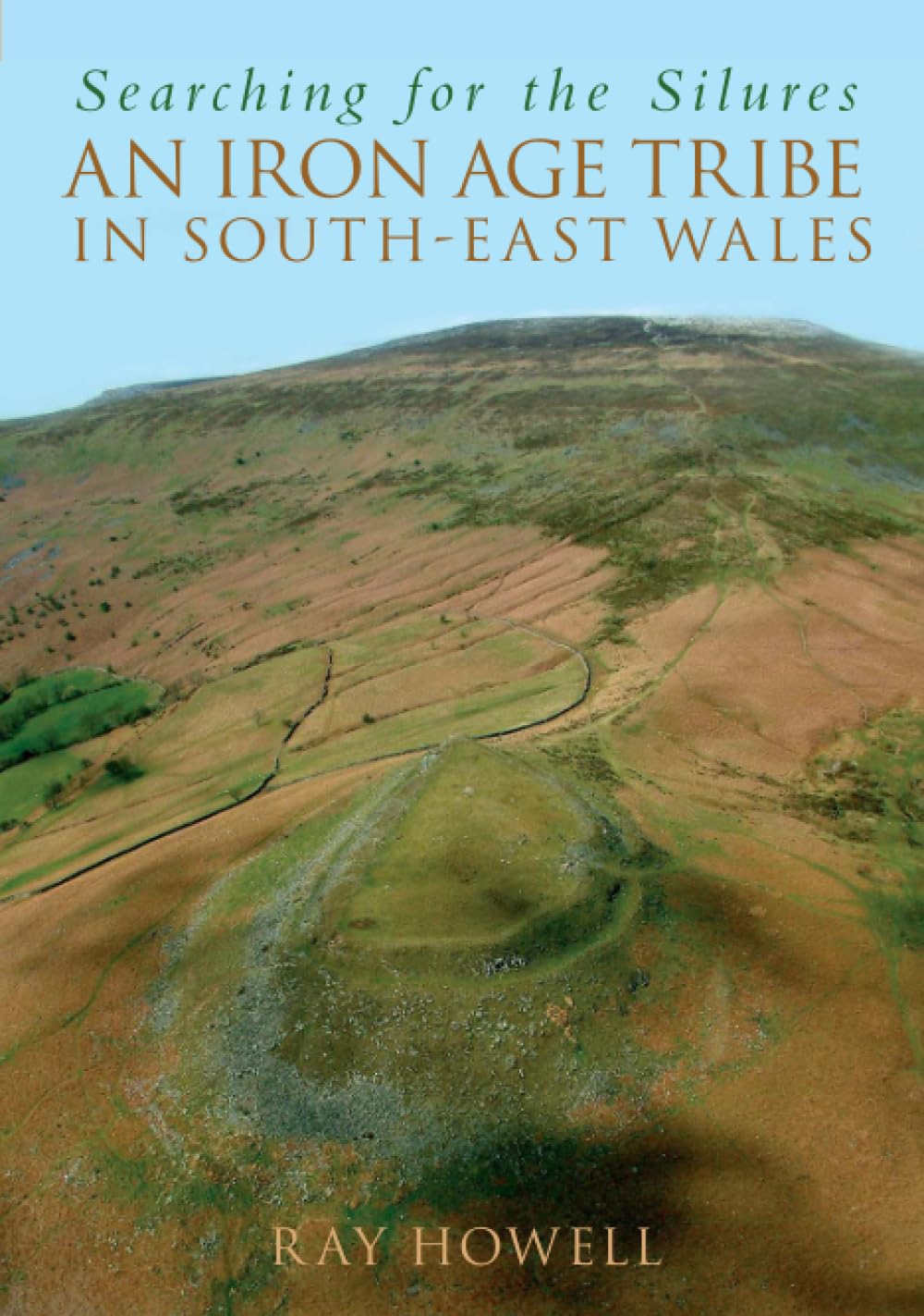 Searching for the Silures: An Iron Age Tribe in South-East Wales ...