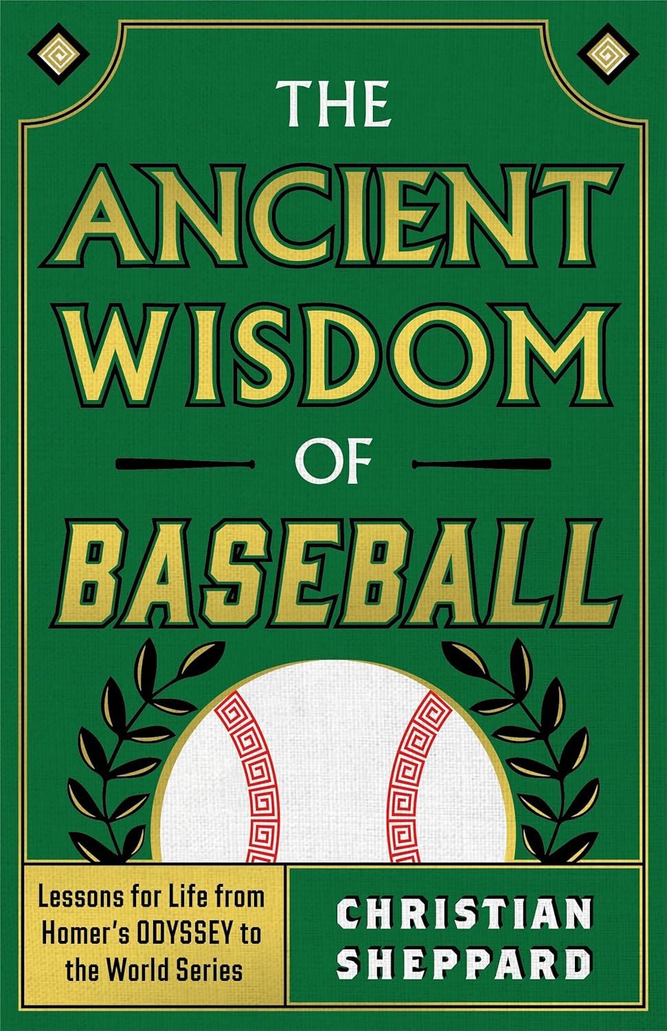 READ The Ancient Wisdom of Baseball: Lessons for Life from Homer's ODYSSEY to the World Series ...
