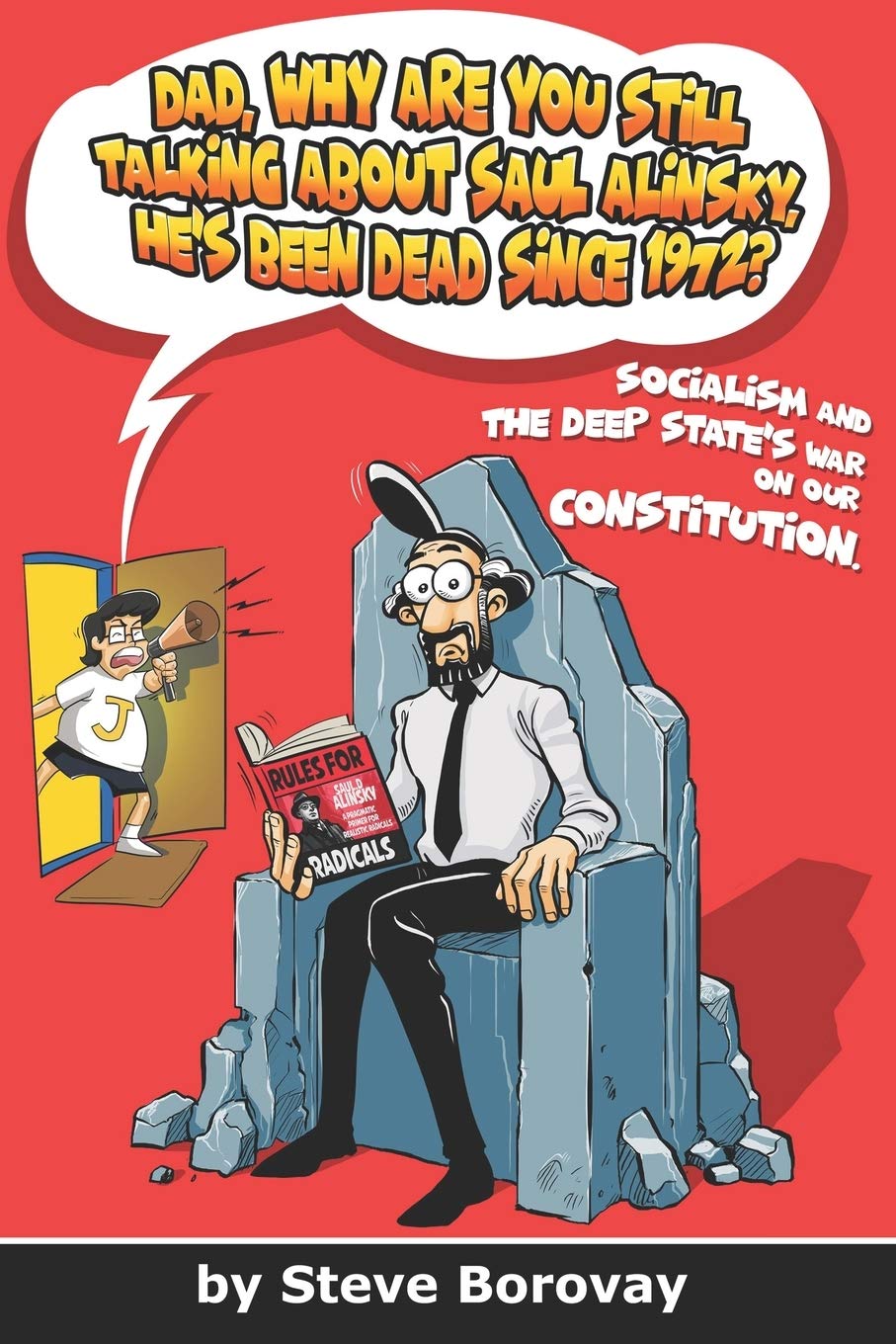 Dad, Why Are You Still Talking About Saul Alinsky, He's Been Dead Since ...