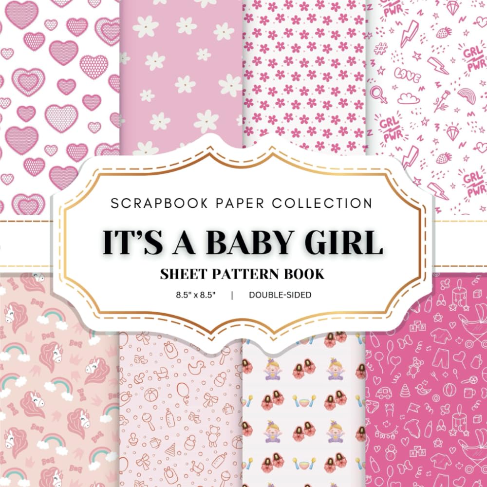 It's A Baby Girl Scrapbook Paper Collection: 25 Baby Girl Patterned ...