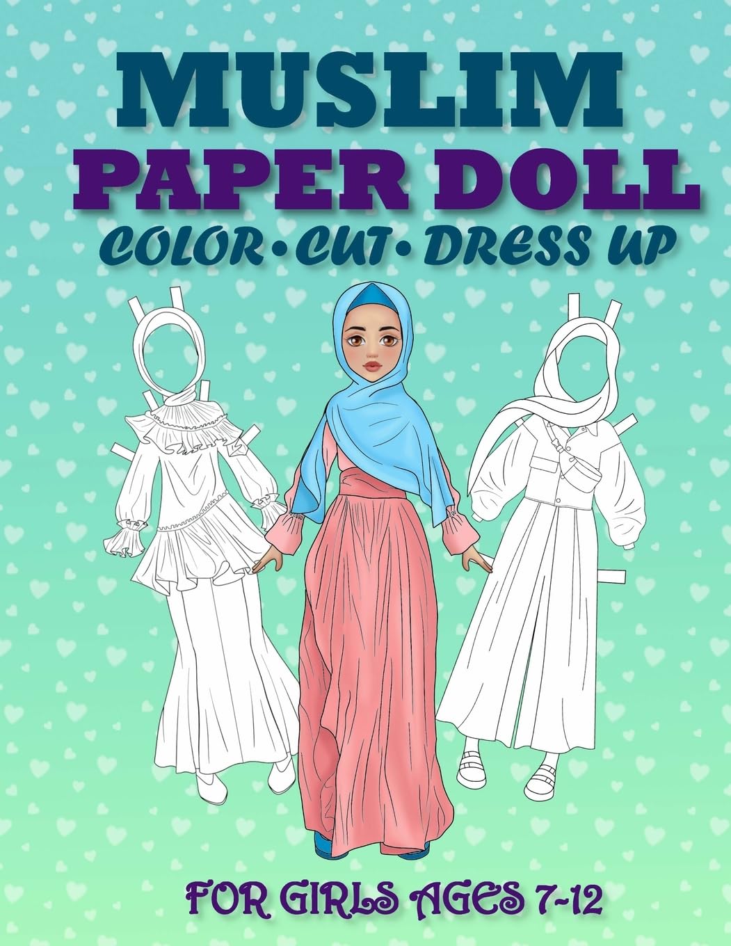 Muslim Paper Doll for Girls Ages 7-12: Muslim Paper Doll for Girls Ages ...