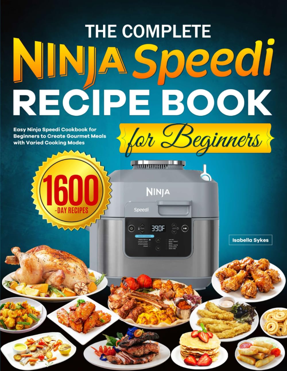 The Complete Ninja Speedi Recipe Book for Beginners: Easy Ninja Speedi ...