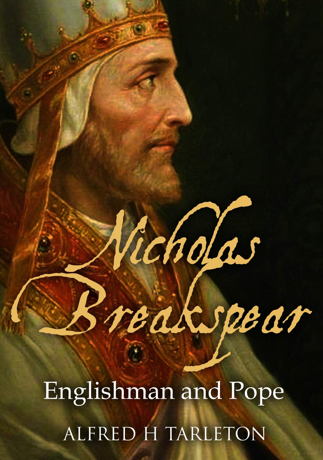 Nicholas Breakspear, Adrian IV: Englishman and Pope - Kindle edition by ...