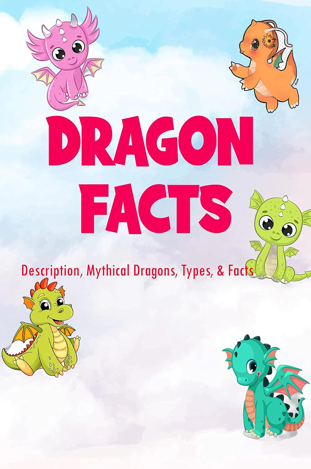 Dragon Facts: Description, Mythical Dragons, Types, & Facts: Amazing ...