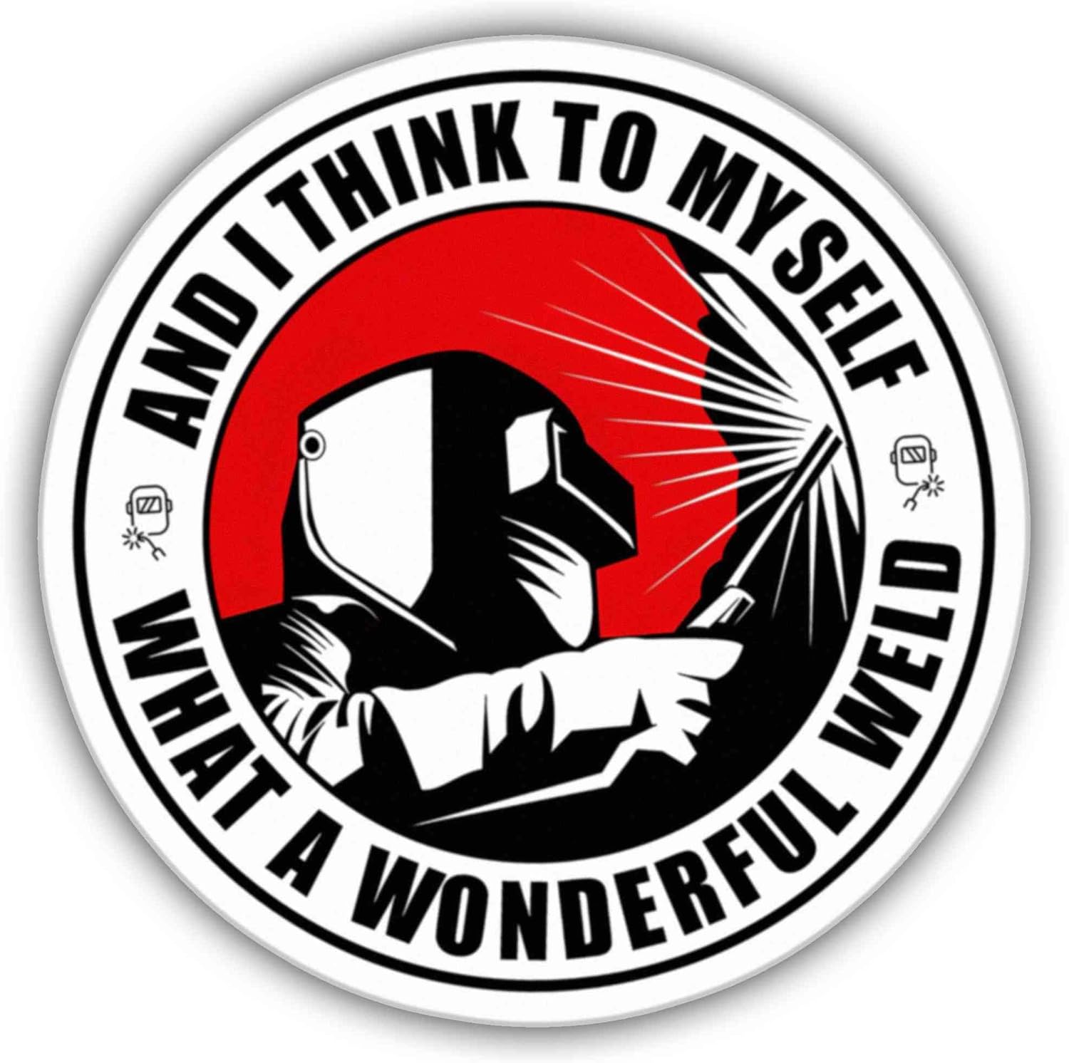 Amazon.com: Welder Stickers Welder Decals and I Think to Myself What a ...