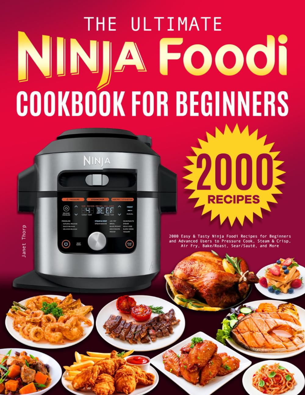 The Ultimate Ninja Foodi Cookbook for Beginners: 2000 Easy & Tasty ...