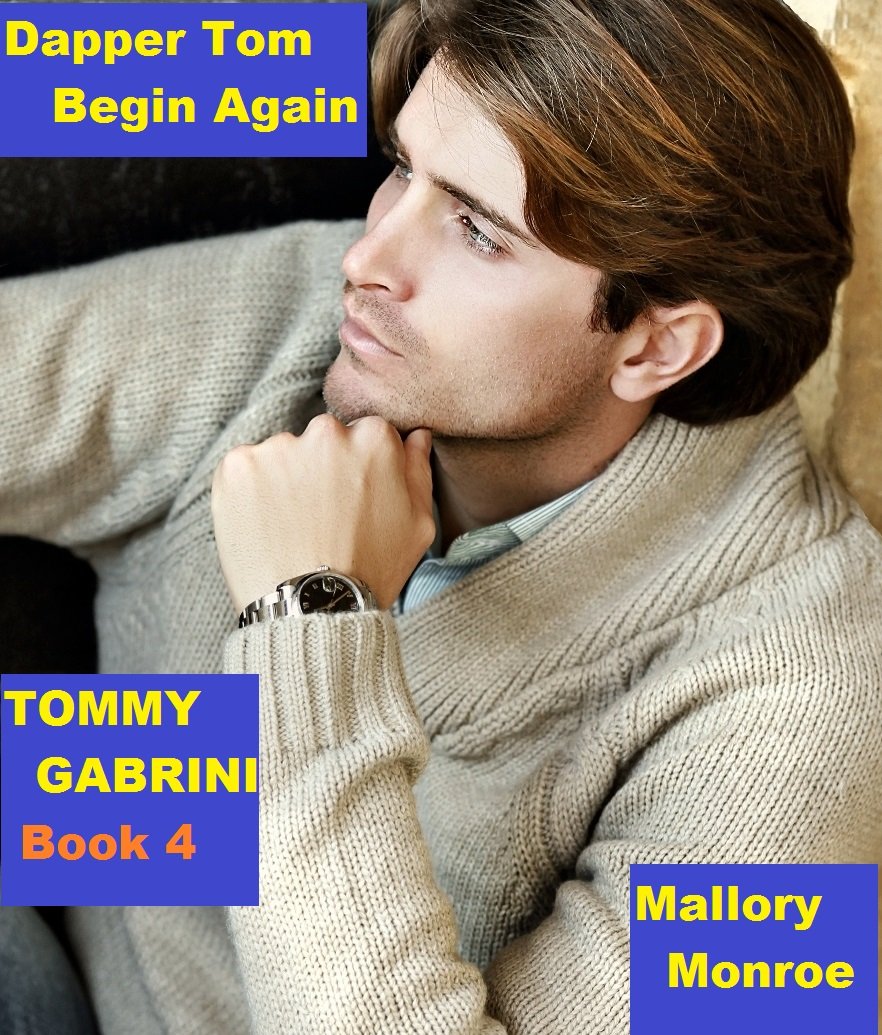Tommy Gabrini 4: Dapper Tom Begin Again (Tommy Gabrini Series) - Kindle edition by Monroe ...