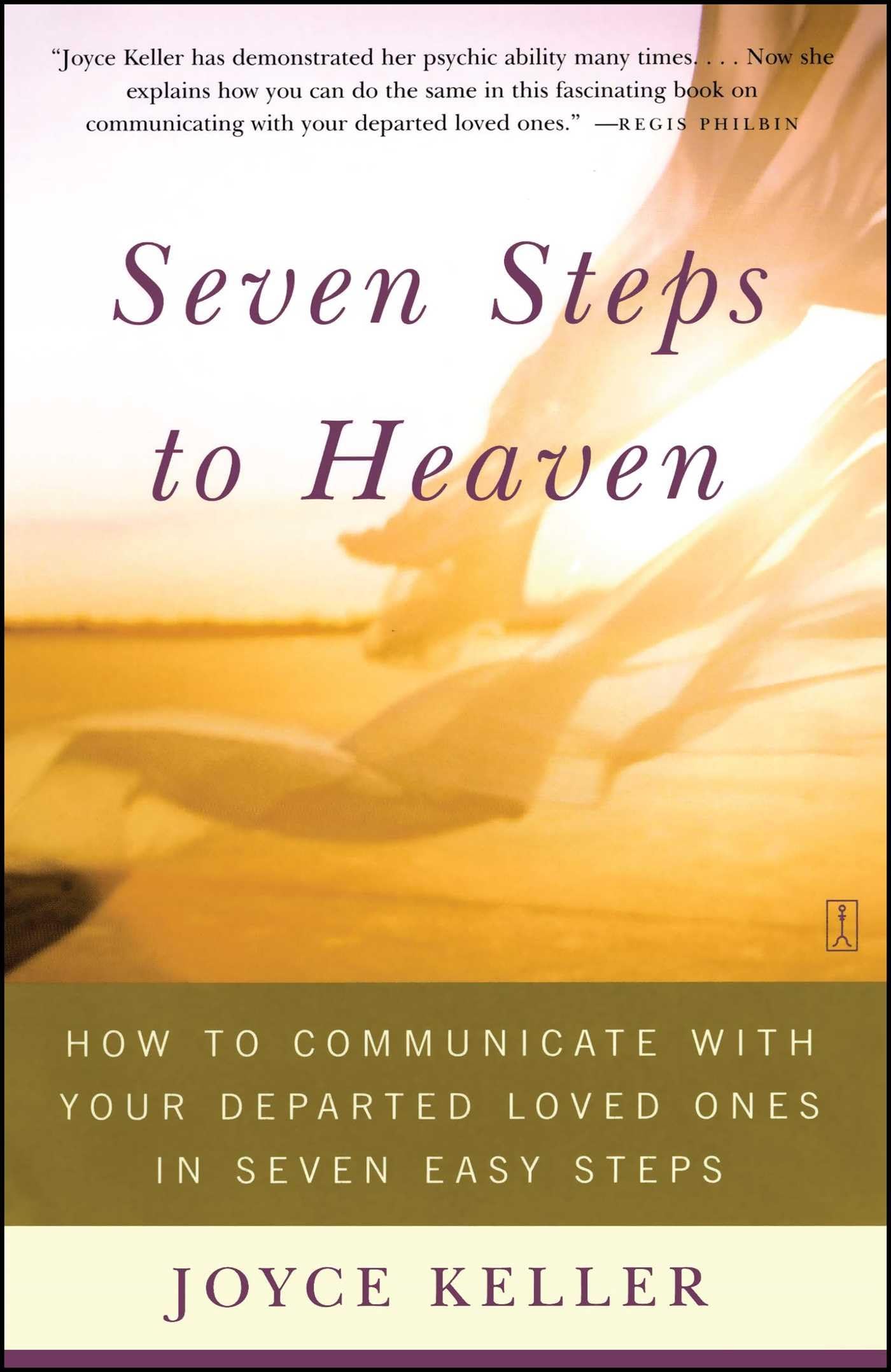 Seven Steps to Heaven: How to Communicate with Your Departed Loved Ones ...