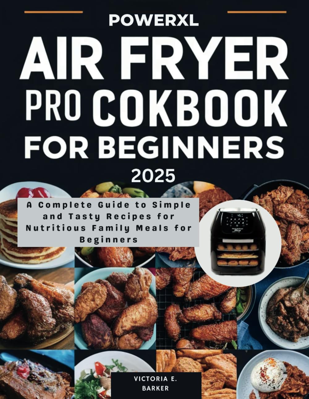 Power XL Air Fryer Pro Cookbook For Beginners 2025: A Complete Guide to ...