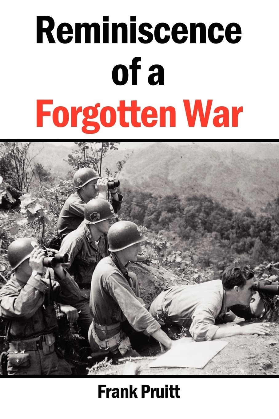 Reminiscence of a Forgotten War: Pruitt, Frank: 9781414020853: Amazon ...