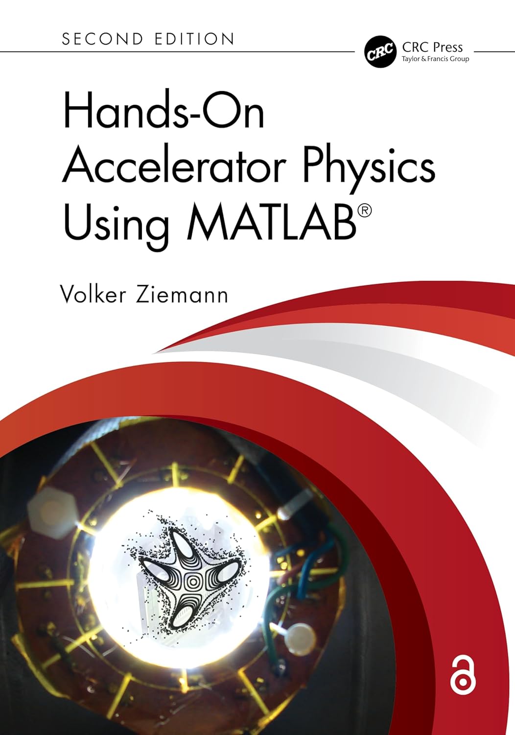 Hands-On Accelerator Physics Using MATLAB®: Ziemann, Volker ...