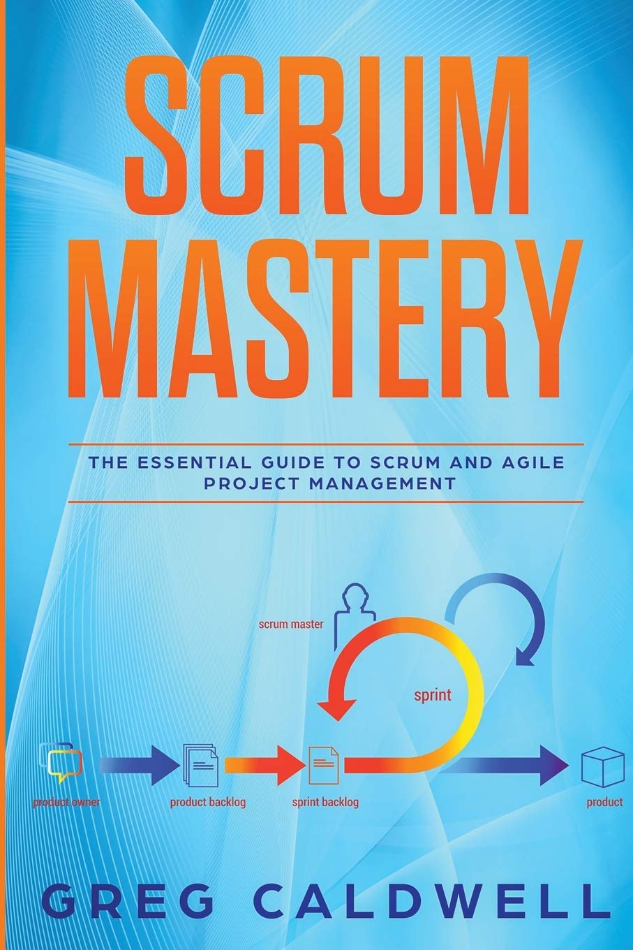 Amazon.com: Scrum: Mastery - The Essential Guide to Scrum and Agile ...