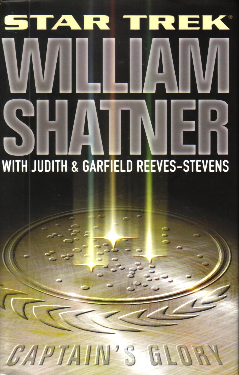 Captain's Glory (Star Trek): Shatner, William, Reeves-Stevens, Garfield ...