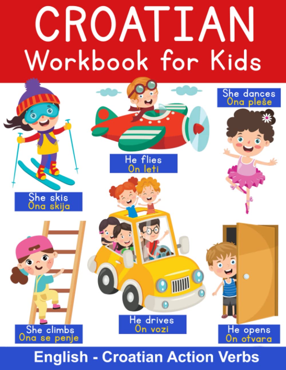 Croatian Workbook For Kids: English-Croatian Action Verbs: Kids Learn ...