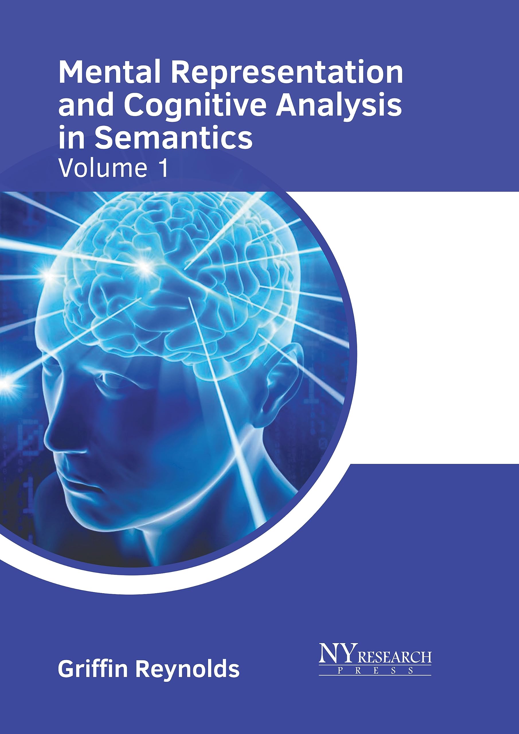 Mental Representation and Cognitive Analysis in Semantics: Volume 1 ...