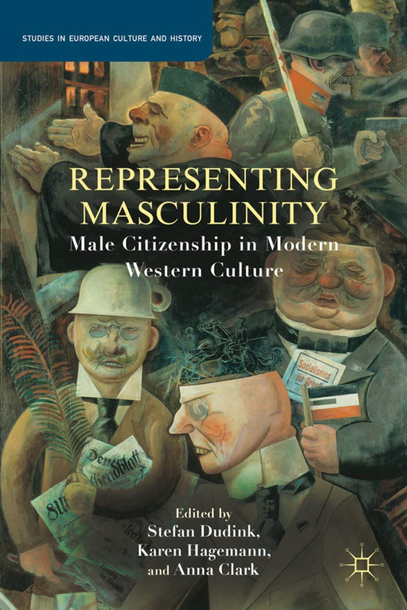 Representing Masculinity: Male Citizenship in Modern Western Culture ...