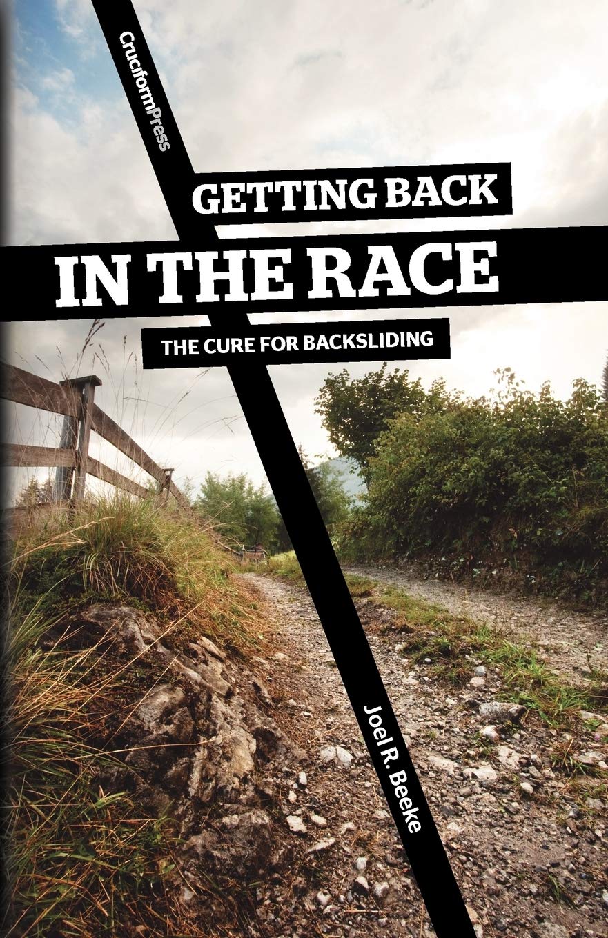 Getting Back in the Race: The Cure for Backsliding: Amazon.co.uk: Beeke ...