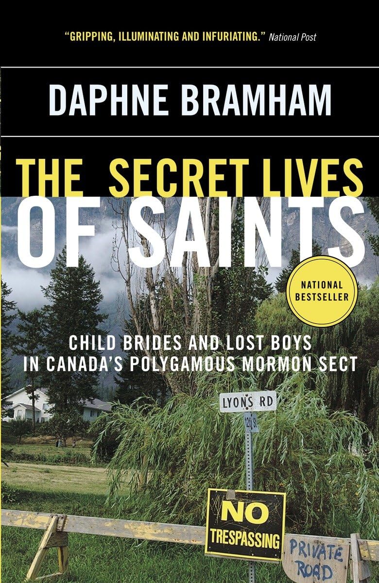 The Secret Lives of Saints: Child Brides and Lost Boys in Canada's ...