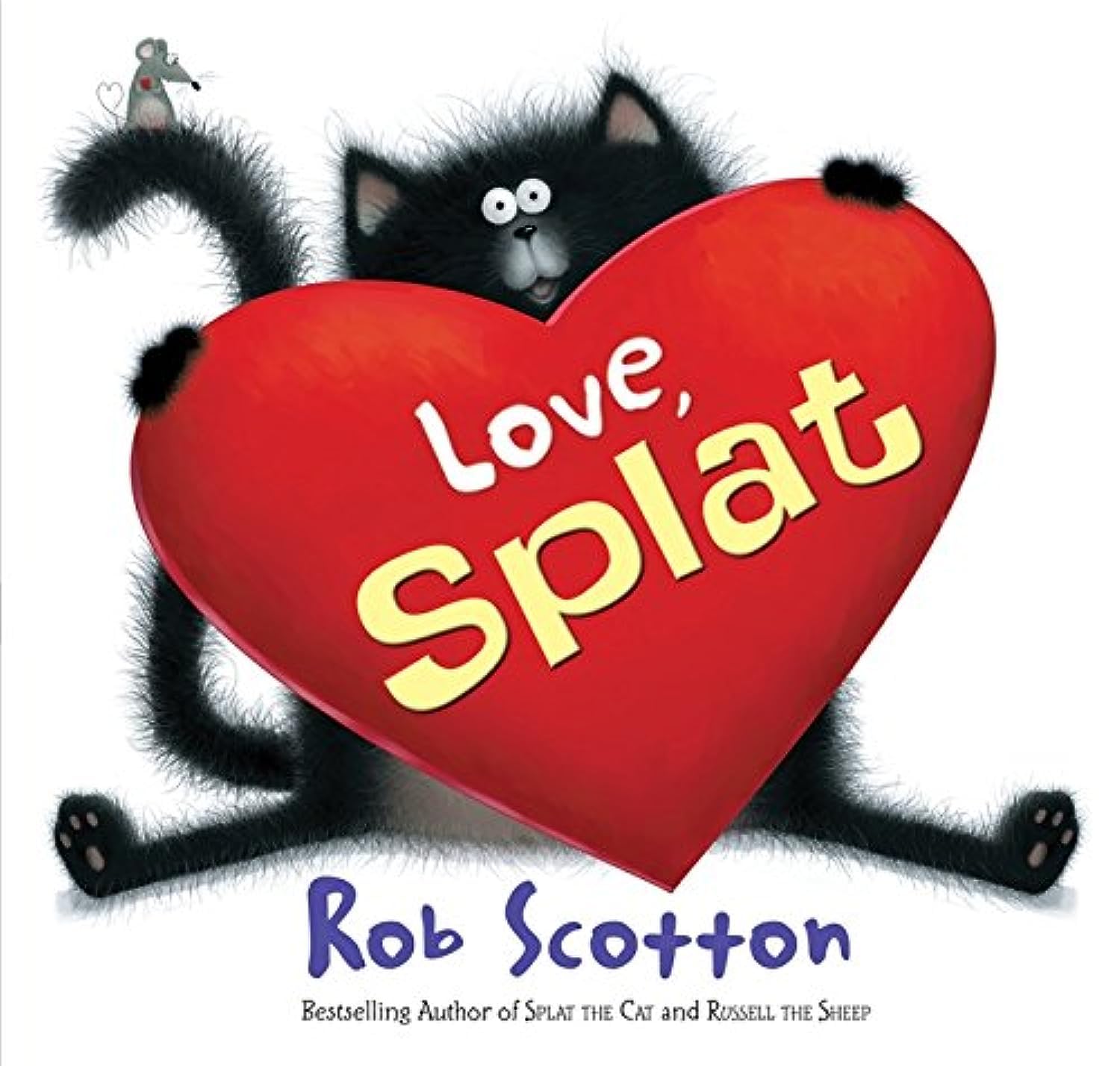 Love, Splat (Splat the Cat): Scotton, Rob, Scotton, Rob: 9780062077769 ...