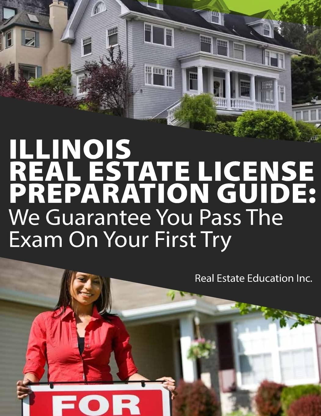 Illinois Real Estate License Preparation Guide: We Guarantee You Pass ...