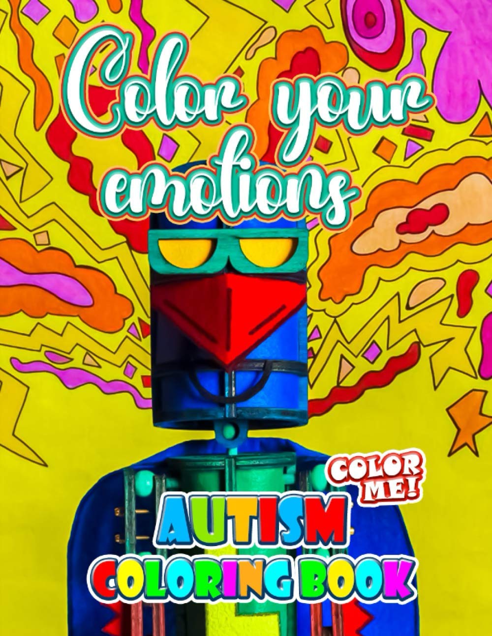 Buy Color Me! - Color Your Emotions: Autism Coloring Book : I See ...