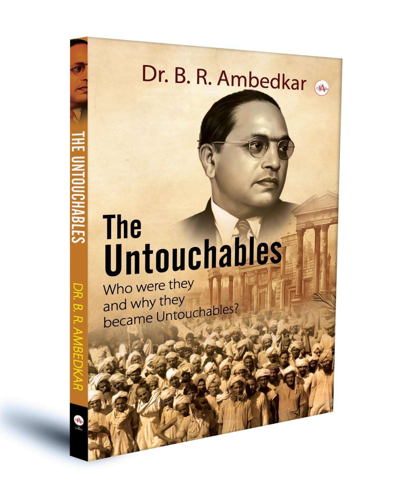 The Untouchables: Who Were They and Why They Became Untouchables : Dr. B. R. Ambedkar: Amazon.in ...