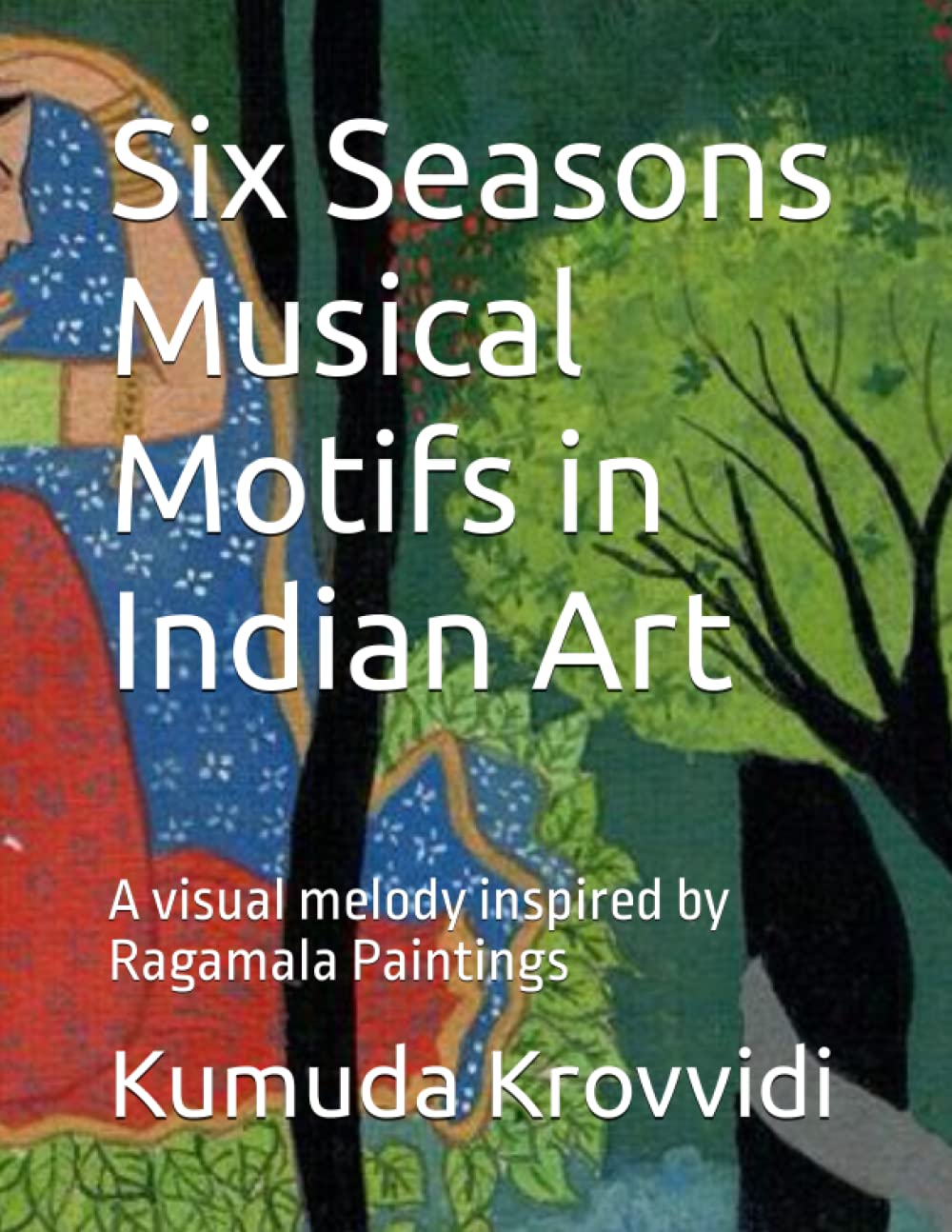 Buy Six Seasons Musical Motifs in Indian Art: A visual melody inspired ...