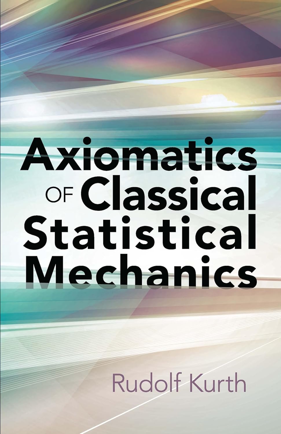Axiomatics of Classical Statistical Mechanics (Dover Books on Physics ...