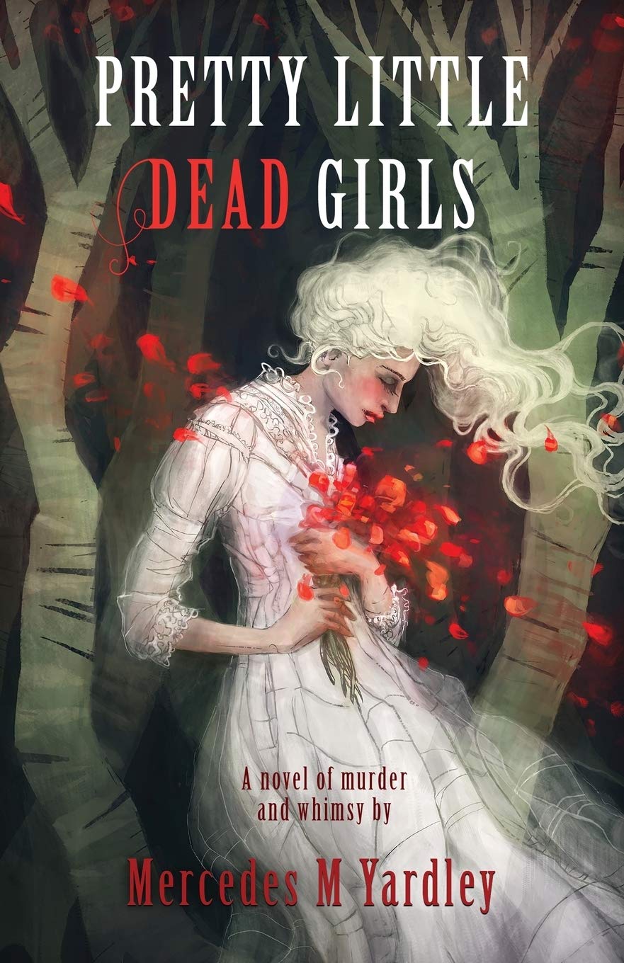 Amazon.com: Pretty Little Dead Girls: A Novel of Murder and Whimsy ...