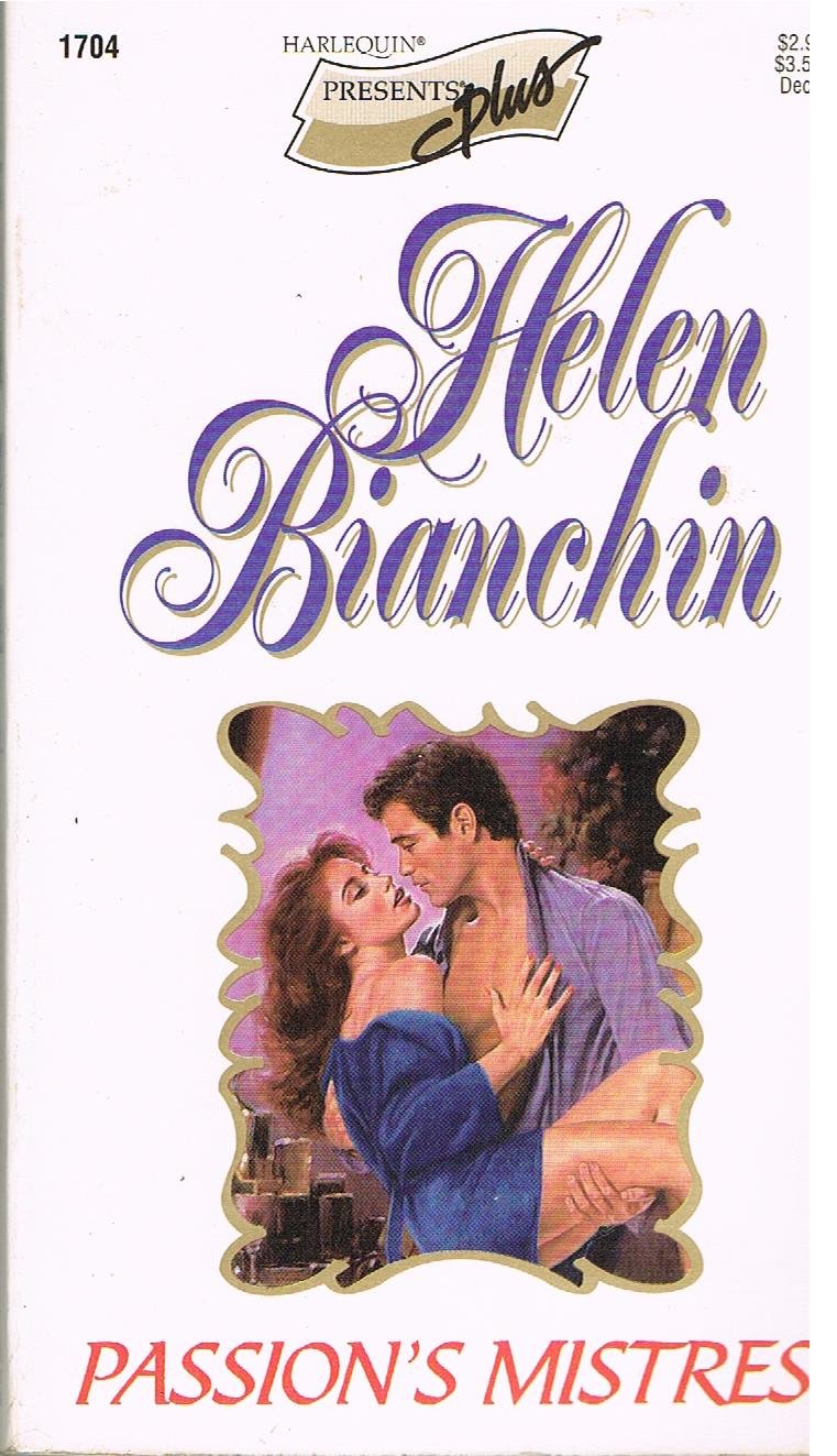Passion's Mistress (Harlequin Presents Plus, No 1704): Helen Bianchin ...