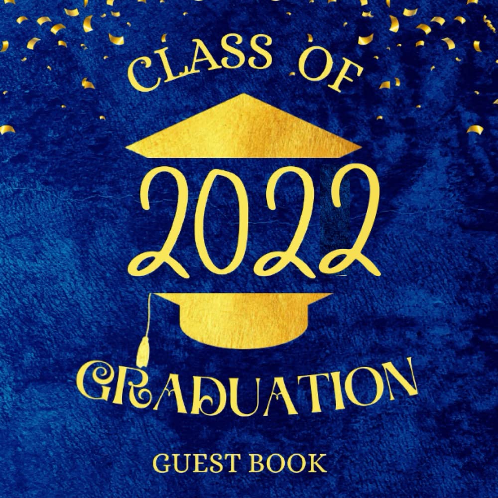 Graduation Guest Book for 2022: College or School Blue Graduate Memory ...