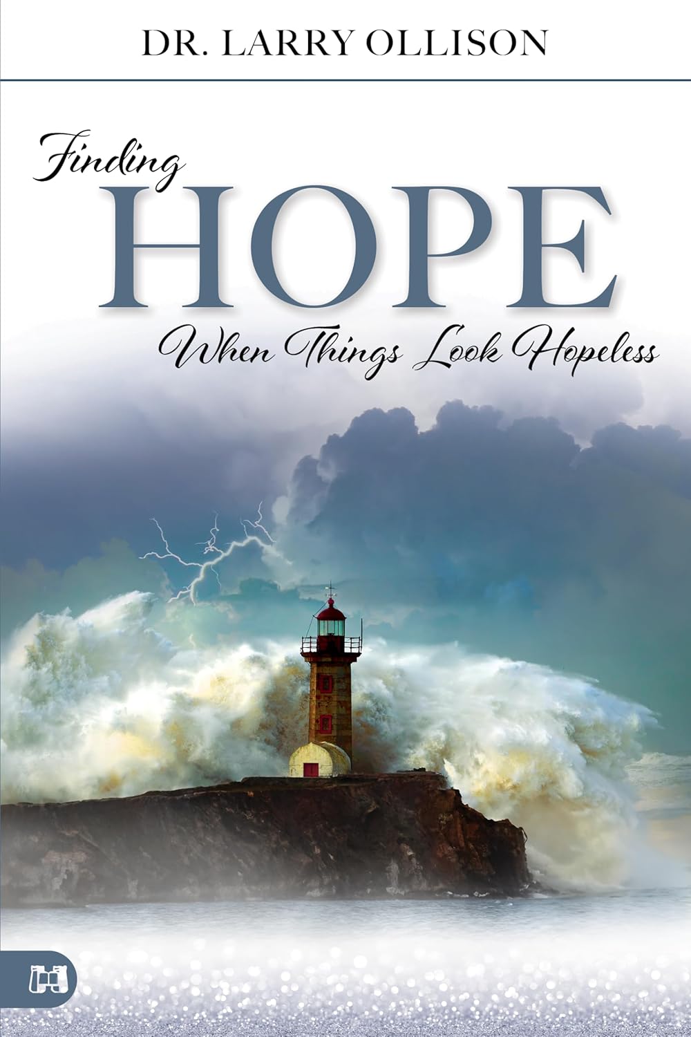 Finding Hope When Things Look Hopeless: Ollison, Dr. Larry ...