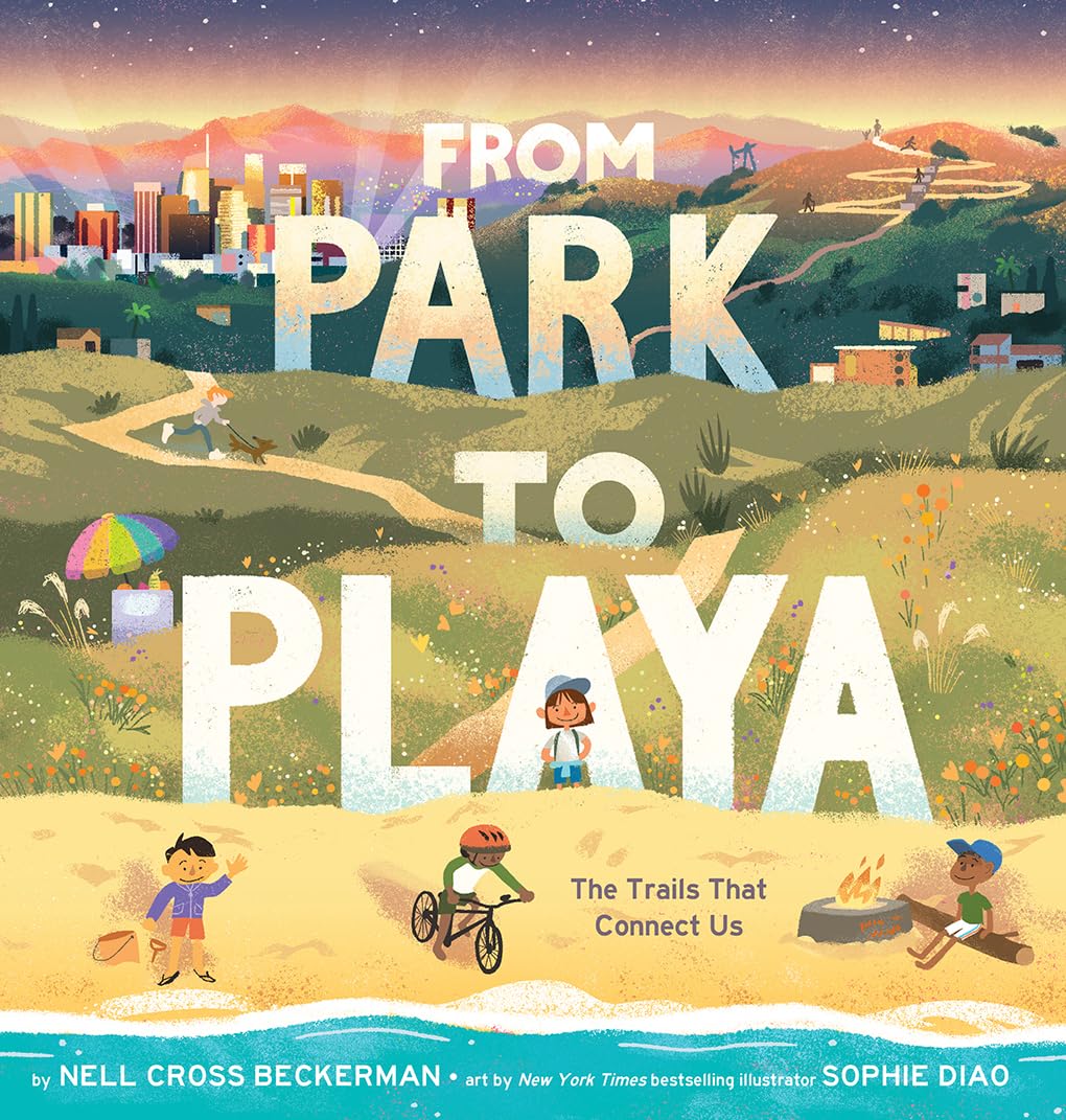 From Park to Playa: The Trails That Connect Us: Cross Beckerman, Nell ...