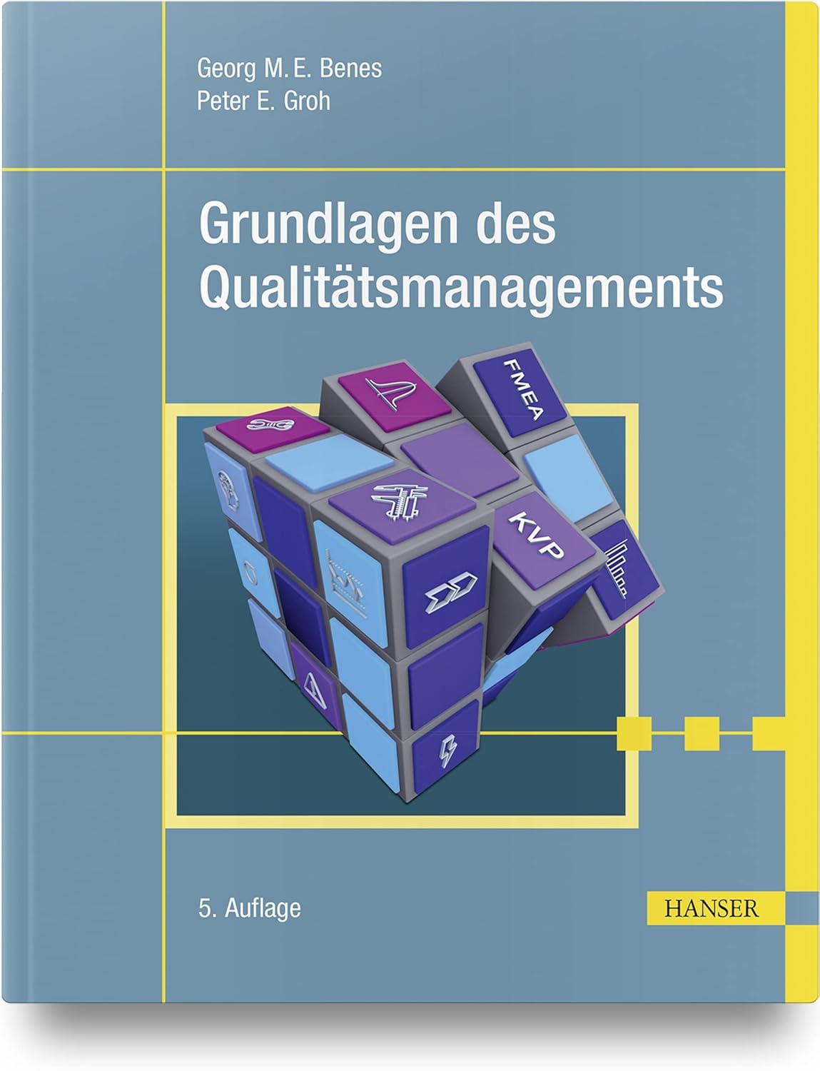 Grundlagen des Qualitätsmanagements - Benes, Georg, Groh, Peter ...
