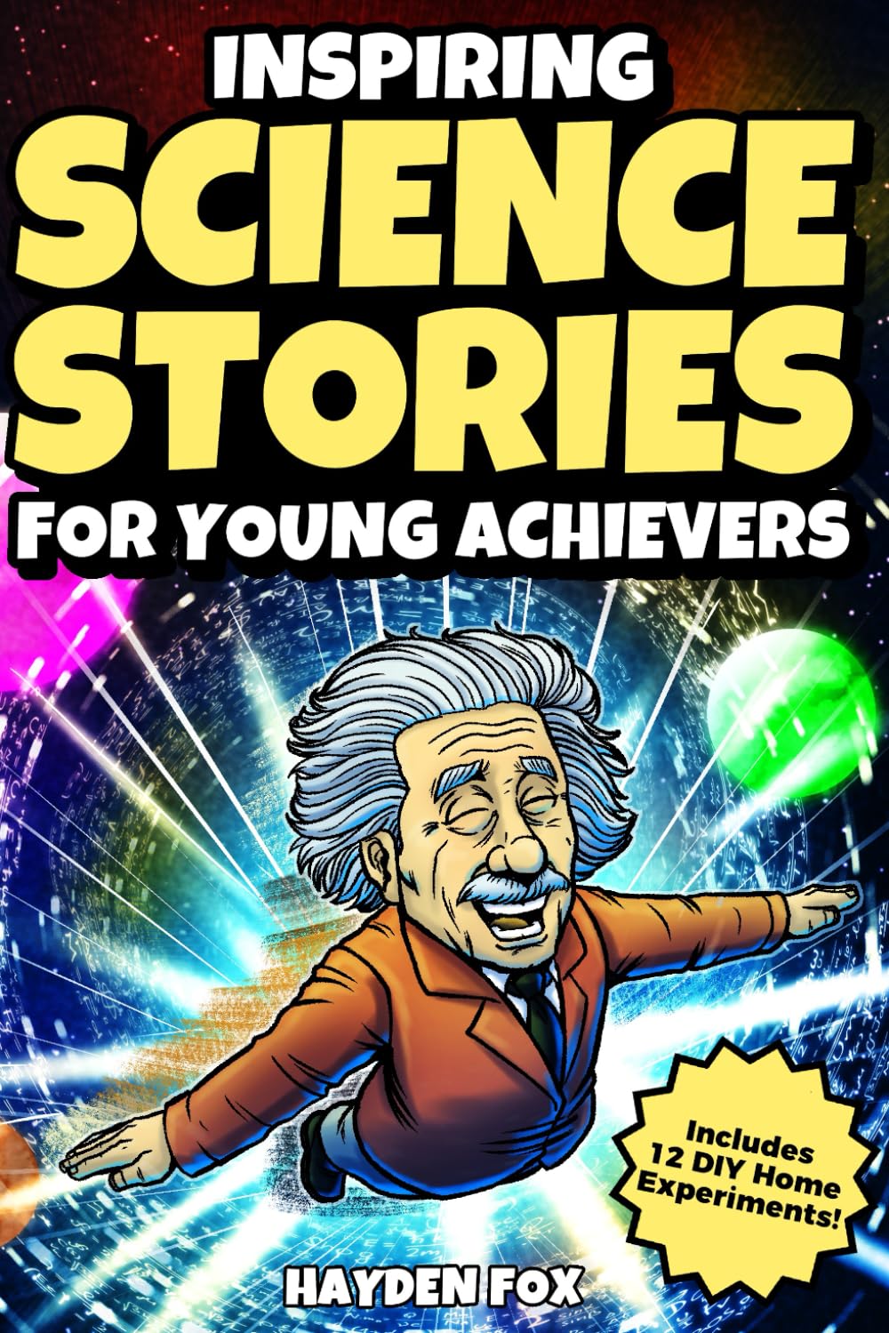 Inspiring Science Stories for Young Achievers: How 12 Legendary ...