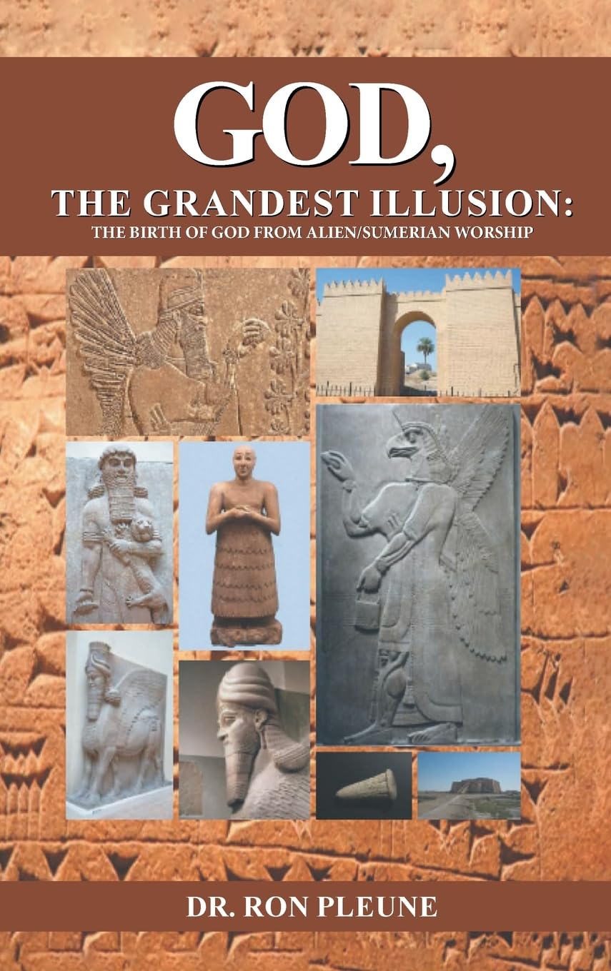 God, The Grandest Illusion: The Birth Of God From Alien/Sumerian ...