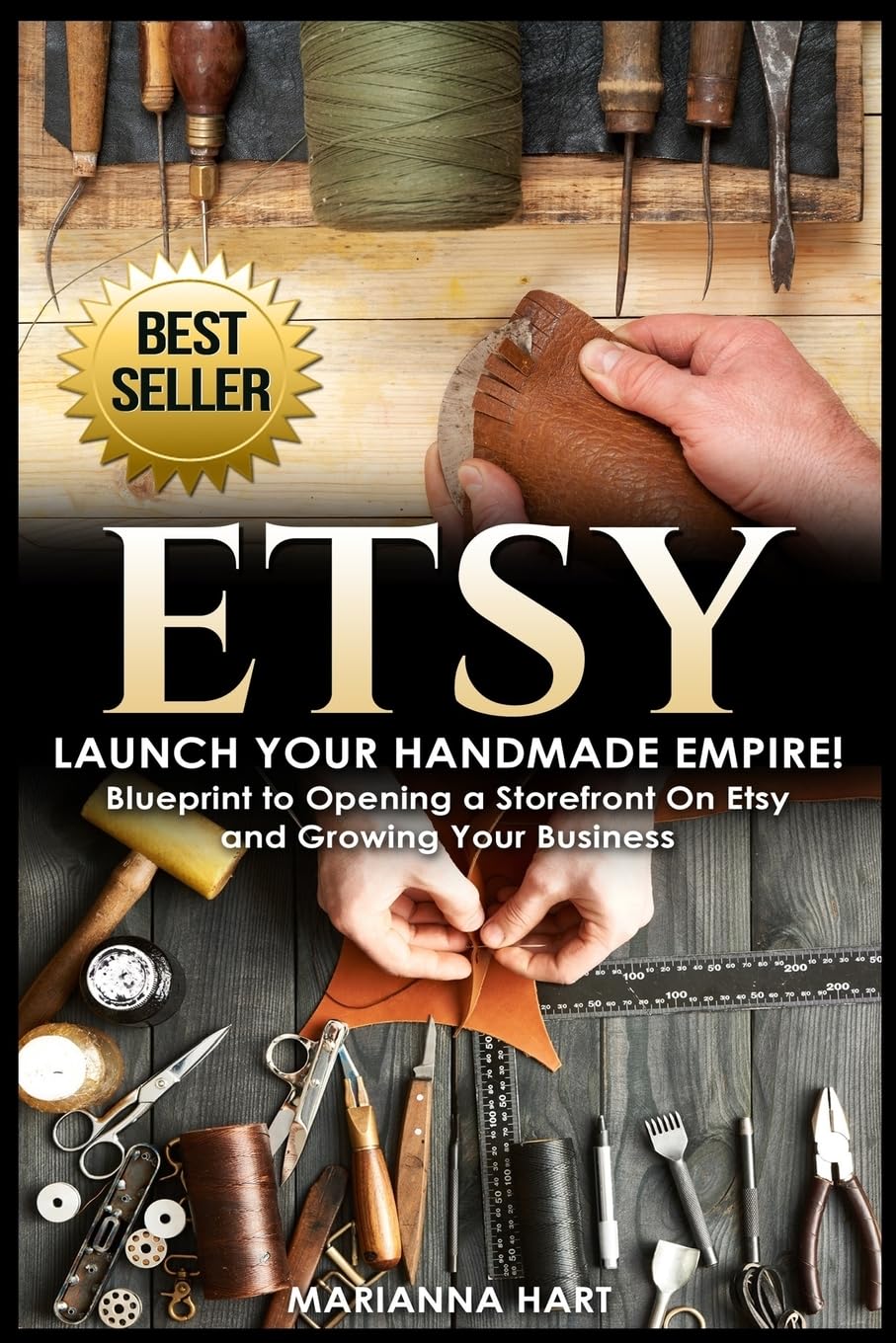 Etsy: Launch Your Handmade Empire!- Blueprint to Opening a Storefront ...