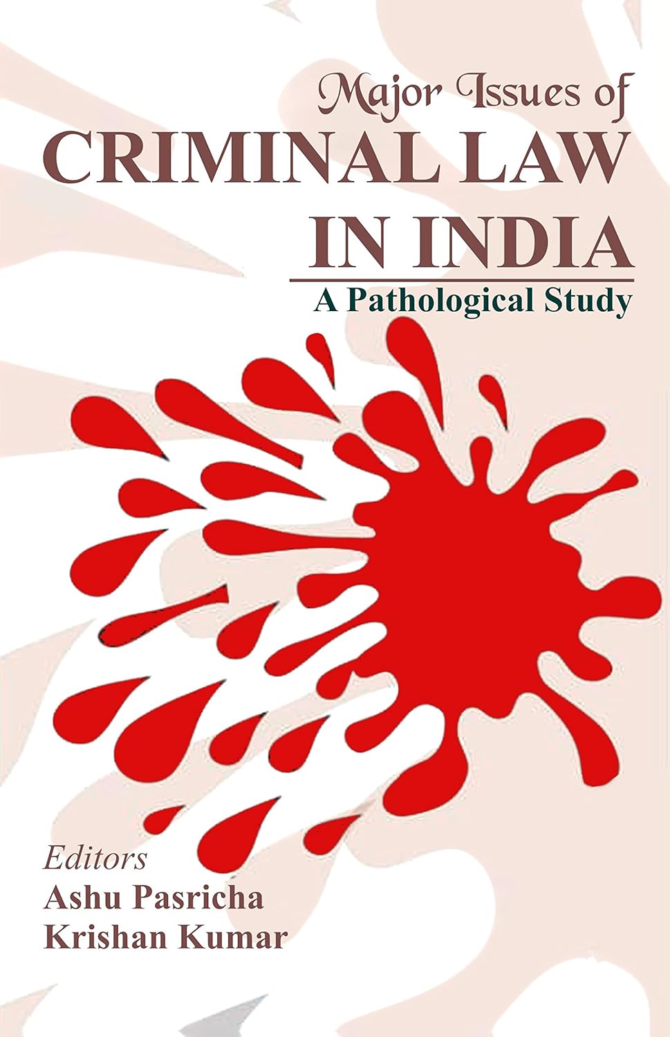 Amazon.com: Major Issues of Criminal Law in India: A Pathological Study eBook : and Krishan ...