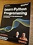 Learn Python Programming: A comprehensive, up-to-date, and definitive guide to learning Python ...