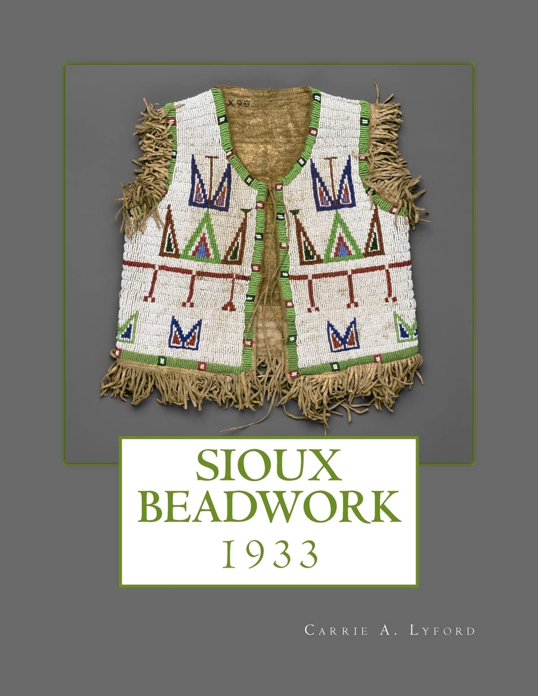 Sioux Beadwork: 1933: Lyford, Carrie A., Indian Office, Department of ...