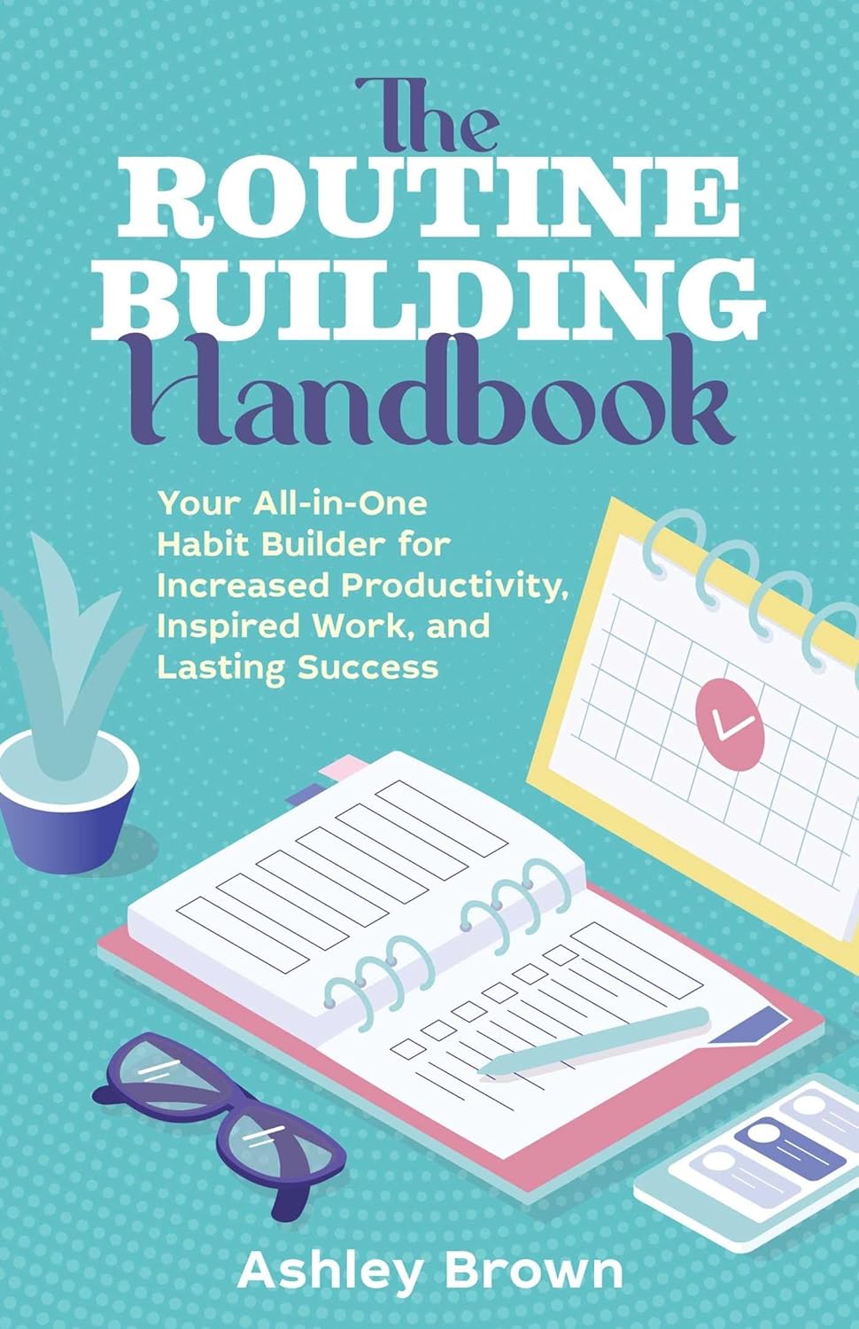 Amazon.com: The Routine-Building Handbook: Your All-in-One Habit ...