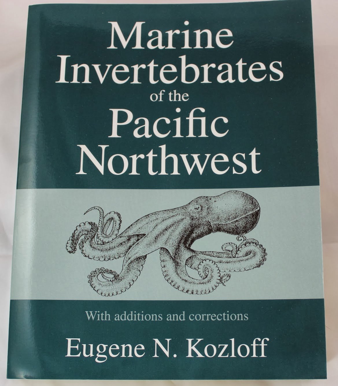 Marine Invertebrates of the Pacific Northwest: With Additions and ...