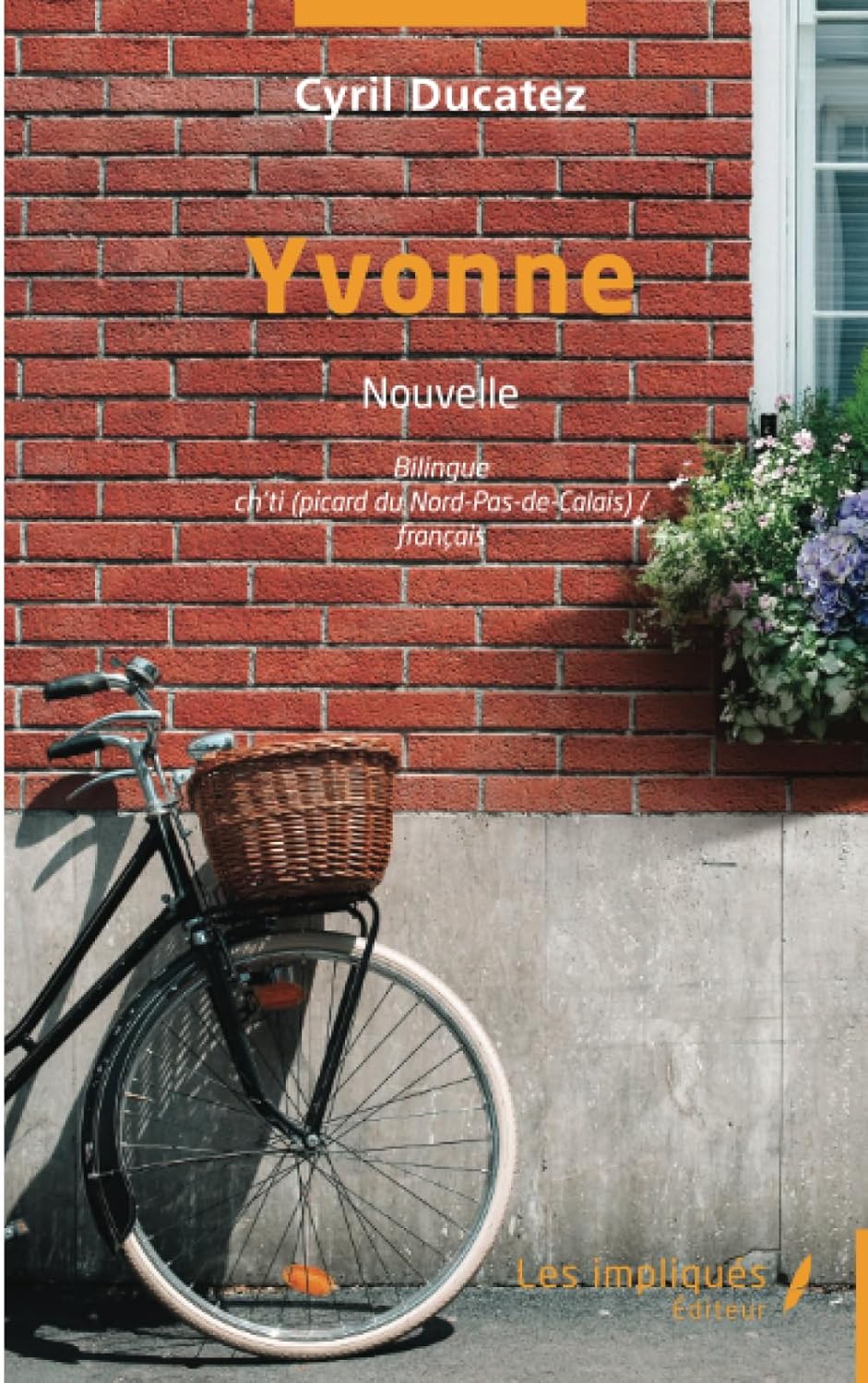 Yvonne: Bilingue Ch'ti Picard du Nord Pas-de-Calais) / français ...