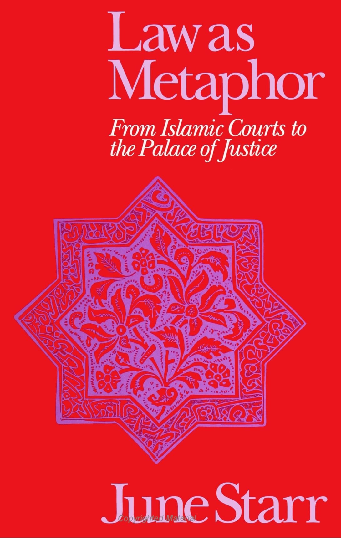 Law as Metaphor: From Islamic Courts to the Palace of Justice: Starr ...