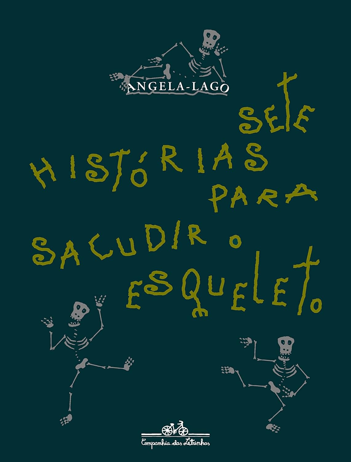 Sete histórias para sacudir o esqueleto : Angela-Lago, Angela-Lago ...